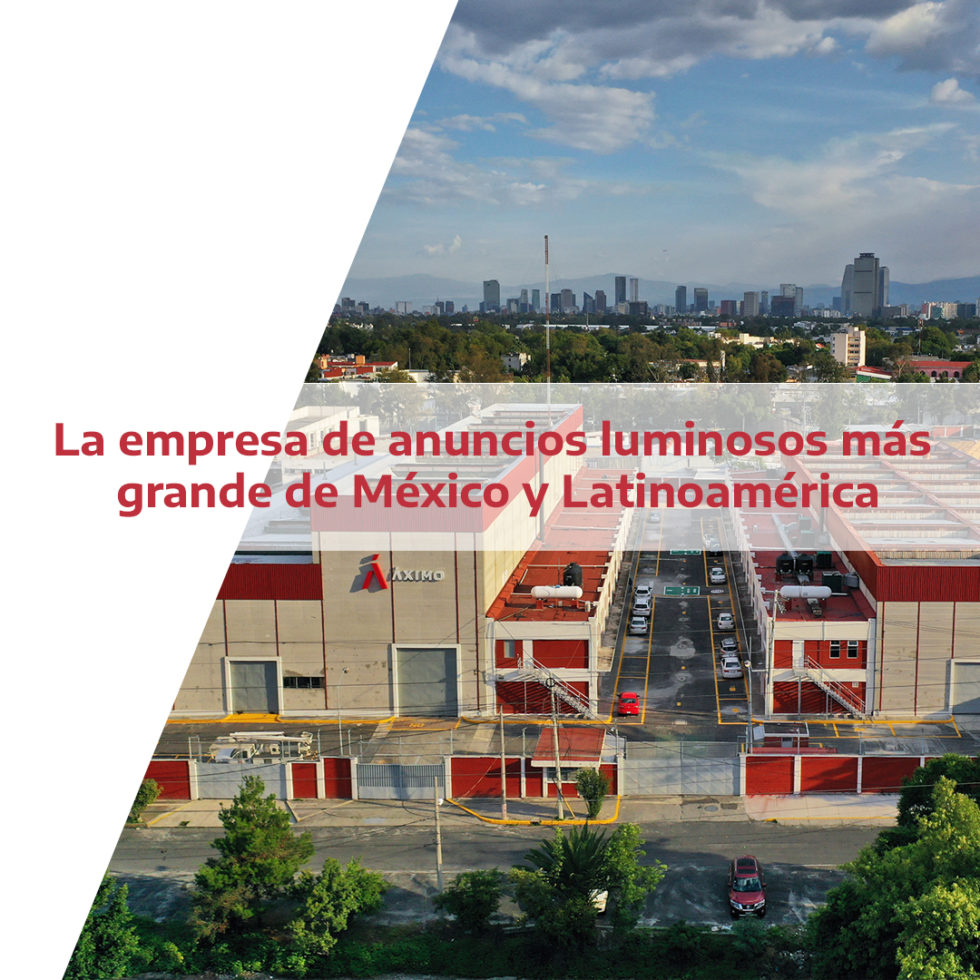Áximo | La empresa de anuncios luminosos más grande de Latinoamérica